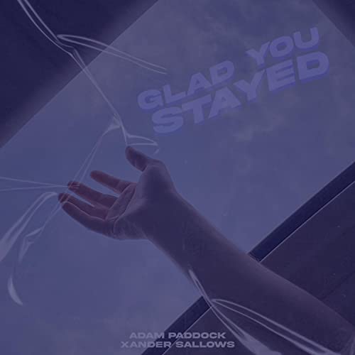 Glad You Stayed by Xander Sallows, Adam Paddock on Amazon Music ...