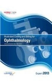 Illustrated Coding and Billing Expert for Ophthalmology 2013: Contexo ...