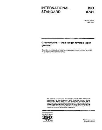 ISO 8741:1997, Grooved pins - Half-length reverse-taper grooved: International Organization for ...
