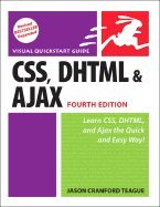 CSS, DHTML, &_Ajax : Visual QuickStart Guide 4TH EDITION: Jason ...