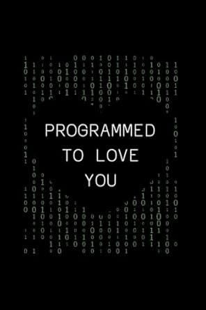 Programming Coding Programmer Coder - Programmed To Love You Notebook ...
