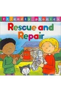 Rescue and Repair (Friendly Phonics): Leaney, Cindy: 9781589529168 ...