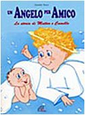 Amazon.com: Un angelo per amico. La storia di Matteo e Camillo ...
