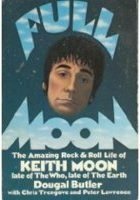 Full Moon: The Amazing Rock and Roll Life of the Late Keith Moon ...