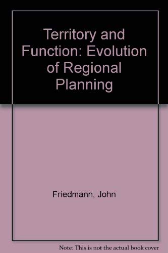 Territory and function: The evolution of regional planning: John ...