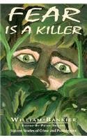 Fear is a Killer: Sixteen Stories of Crime and Punishment by William ...