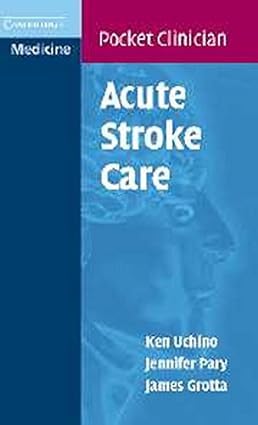 Buy Acute Stroke Care: A Manual from the University of Texas - Houston ...