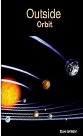 Outside Orbit: Johnson, Dale: 9781300706700: Amazon.com: Books