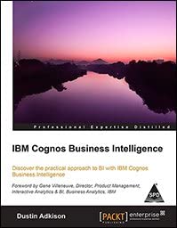 IBM Cognos Business Intelligence: Adkison, Dustin: 9789351106609 ...