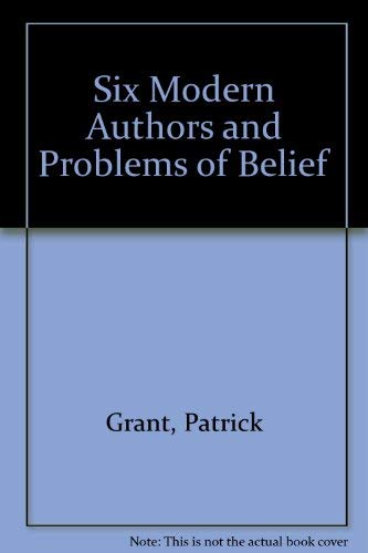 Amazon | Six Modern Authors and Problems of Belief | Grant, Patrick ...