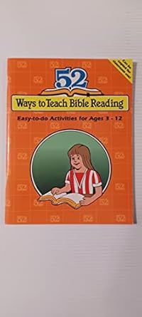 52 ways to teach Bible reading: Easy-to-do activities for ages 3-12 (52 ...
