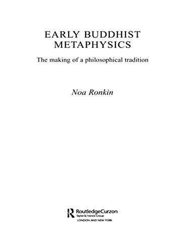 Early Buddhist Metaphysics: The Making of a Philosophical Tradition ...