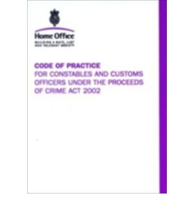 Code of Practice for Constables and Customs Officers Under the Proceeds ...