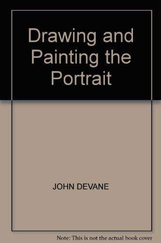 Drawing and Painting the Portrait: Devane John: 9781870461344: Amazon.com: Books