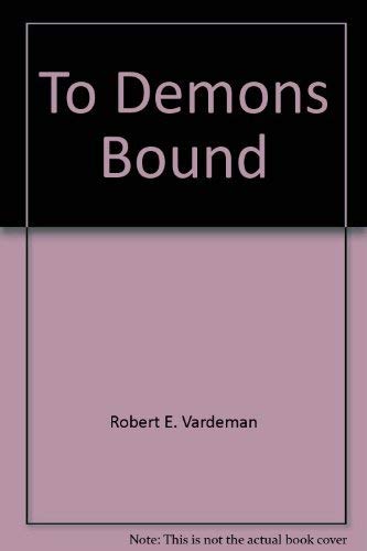To Demons Bound: Vardeman, Robert: 9780441814633: Amazon.com: Books
