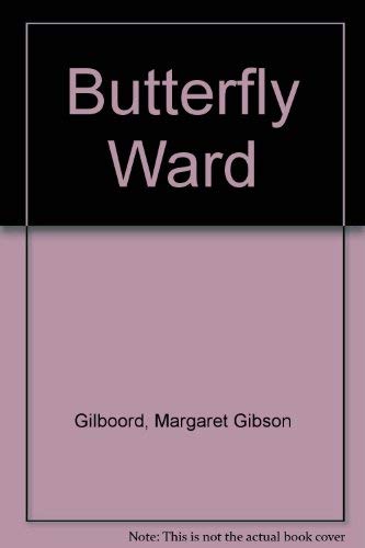 The butterfly ward: Gibson, Margaret: 9780887501876: Amazon.com: Books