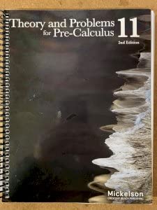 Theory & Problems for Pre-Calculus 11: Mickelson: 9780987844415 ...