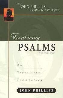 Exploring Psalms, Volume 2 (John Phillips Commentary Series): Phillips ...