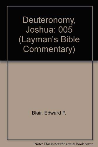 Deuteronomy, Joshua (Layman's Bible Commentary) : Blair, Edward P ...