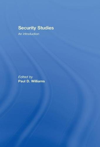 Security Studies: An Introduction: Amazon.co.uk: Williams, Paul D ...