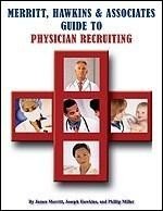 Merritt, Hawkins & Associates Guide to Physician Recruiting: James ...