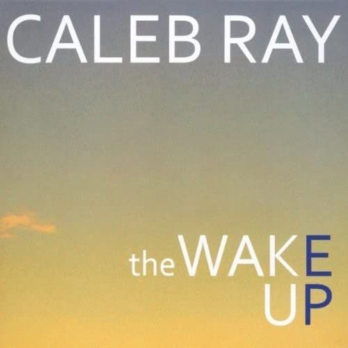 Ray Caleb, Caleb Ray - Wake Up EP - Amazon.com Music