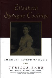 Amazon | Elizabeth Sprague Coolidge: American Patron of Music | Barr ...