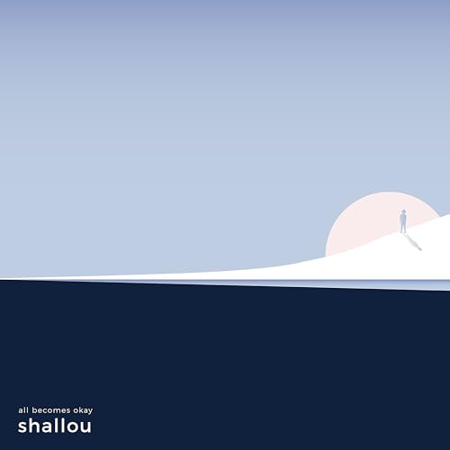 Amazon.com: All Becomes Okay : Shallou: Digital Music