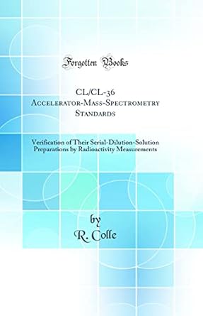 CL/CL-36 Accelerator-Mass-Spectrometry Standards: Verification of Their ...