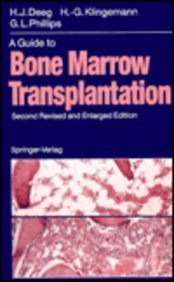 A Guide to Bone Marrow Transplantation: Deeg, H. J., Klingemann, H. G ...