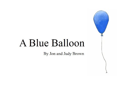 A Blue Balloon - Kindle edition by Lovelace-Brown, Judy, Brown, Jon L ...