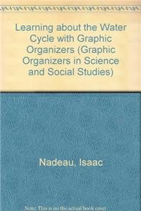 Learning about the Water Cycle with Graphic Organizers: Nadeau, Isaac ...
