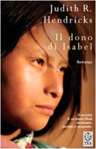 Amazon.it: Il dono di Isabel - Hendricks, Judith R., Perria, L. - Libri