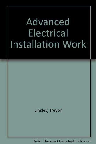 Advanced Electrical Installation Work: Linsley, Trevor: 9780340568330: Amazon.com: Books