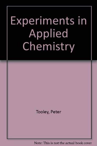 Experiments in Applied Chemistry: Tooley, Peter: 9780719526527: Amazon ...