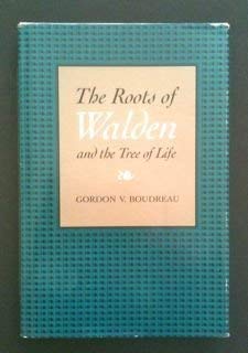 The Roots of Walden and the Tree of Life: Boudreau, Gordon V ...