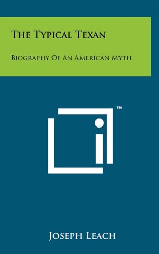 The Typical Texan: Biography of an American Myth : Amazon.es: Libros