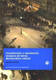 constitucion y resistencia: ensayos de teoria democratica radical ...