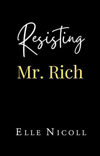 Resisting Mr. Rich: a steamy brother's best friend romance (The Men ...