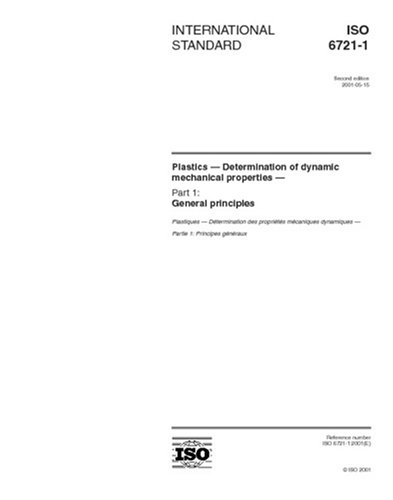 ISO 6721-1:2001, Plastics - Determination of dynamic mechanical ...