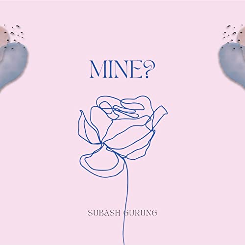 Mine? by Subash Gurung on Amazon Music Unlimited