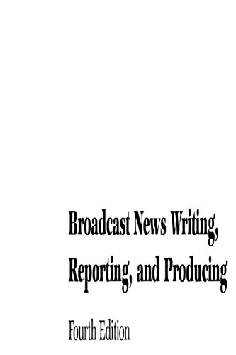Broadcast News Writing, Reporting, and Producing: Amazon.co.uk: White ...