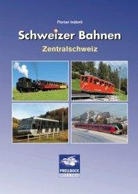 Schweizer Bahnen, Zentralschweiz : Amazon.de: Bücher