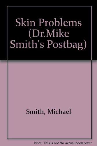 Skin Problems (Dr.Mike Smith's Postbag): Michael W. Smith, Sharron Kerr ...
