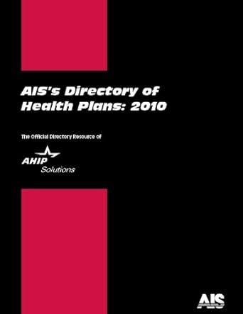 AIS's Directory of Health Plans: 2010: Atlantic Information Services ...
