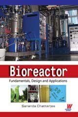 Bioreactor: Fundamentals, Design & Applications: Sananda Chatterjee ...