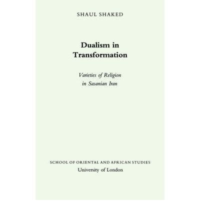 Dualism in Transformation: Shaked, Shaul: 9780728602335: Amazon.com: Books