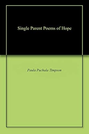 Single Parent Poems of Hope - Kindle edition by Puchala Timpson, Paula ...