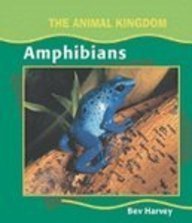 Amphibians (The Animal Kingdom): Harvey, Bev: 9780791069837: Amazon.com ...