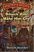 Smack Him! Make Him Cry!: Stender, Steven: 9781413720235: Amazon.com: Books